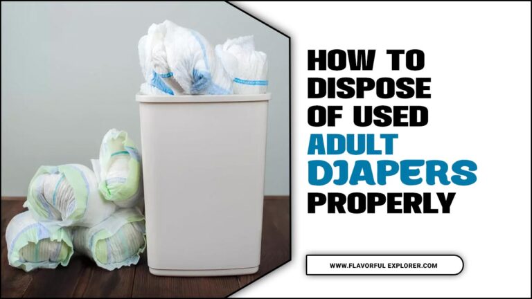 How To Dispose Of Used Adult Diapers Properly: A Guide For Caregivers