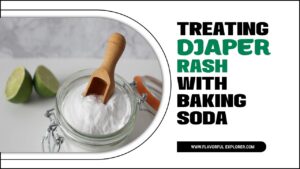 Quick Guide: Treating Diaper Rash With Baking Soda