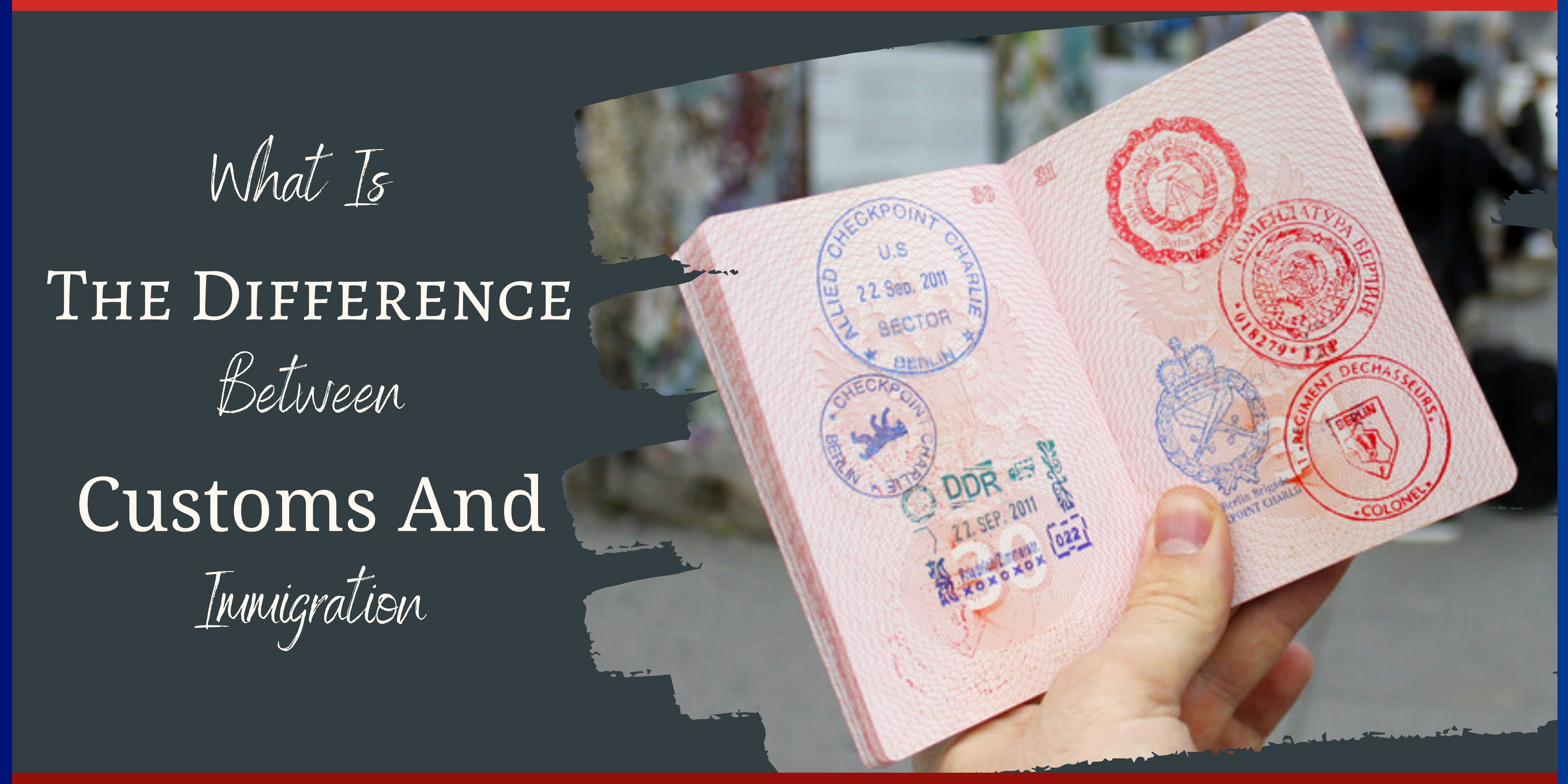 What Is The Difference Between Customs And Immigration: Best Tips What Is The Difference Between Customs And Immigration: Best Tips