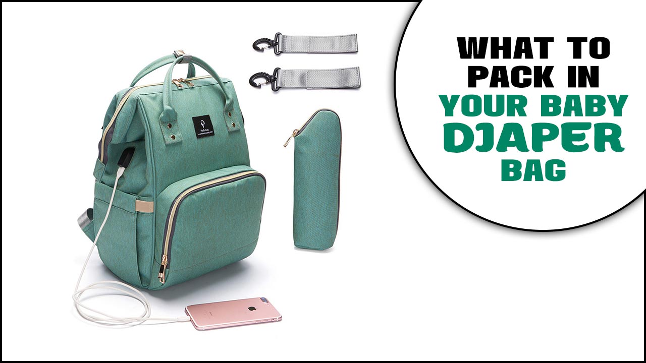 What To Pack In Your Baby Diaper Bag Packing For Success
