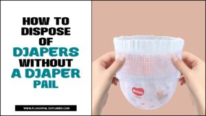 Dispose Of Diapers Without A Diaper Pail - Expert Advice